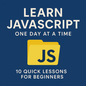 Learn JavaScript for Beginners – 10 Quick Daily Lessons